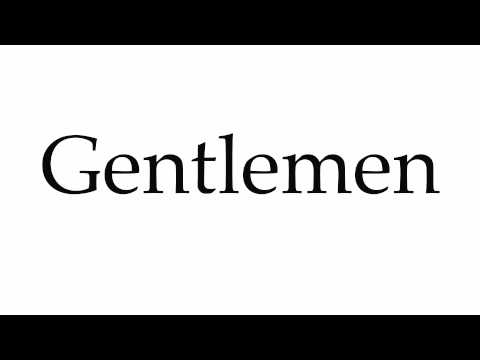 How to Pronounce Gentlemen