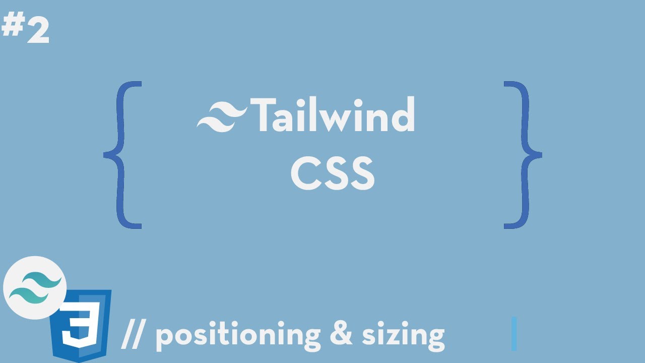 Tailwind CSS #2 - Positioning & Sizing