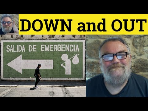 🔵 Down and Out Meaning - Down and Out Examples - Down and Out Definition - Idioms - Down and Out