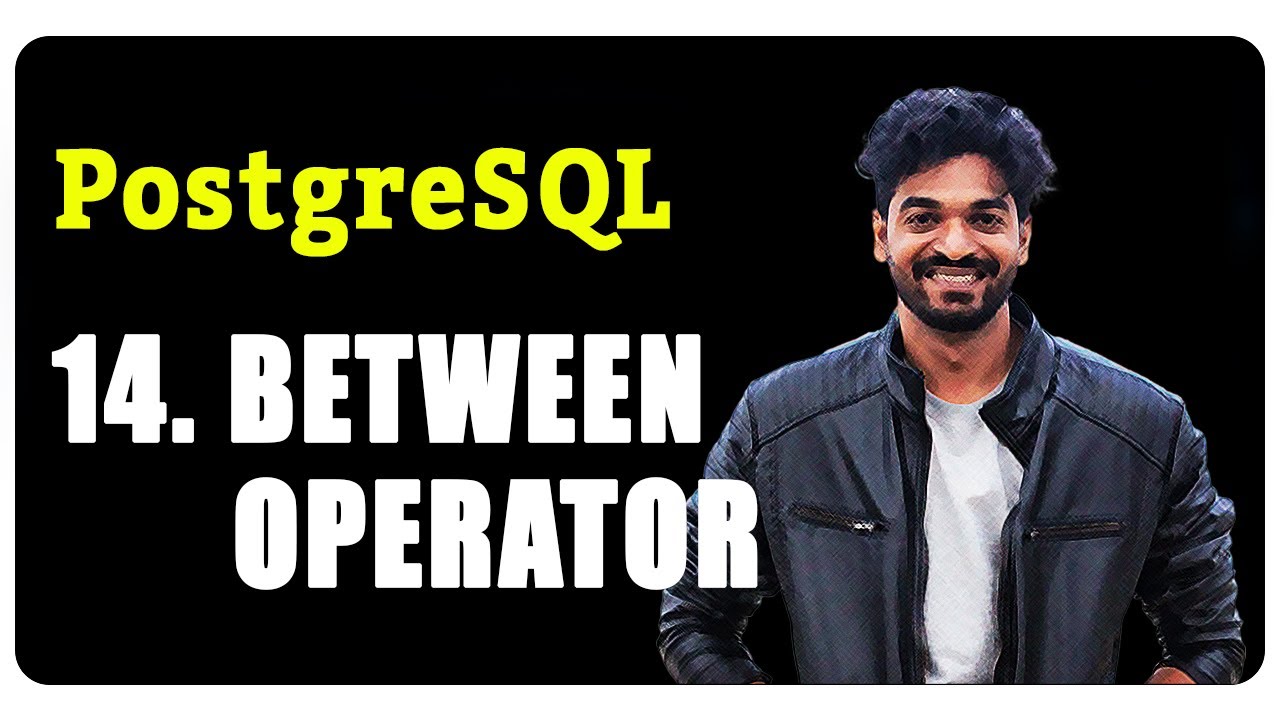 14. BETWEEN Operator (PostgreSQL Masterclass)