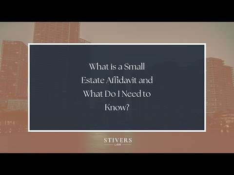 What is a Small Estate Affidavit and What Do I Need to Know?