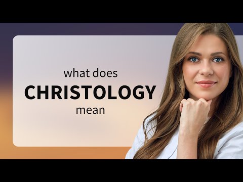 Christology | CHRISTOLOGY definition