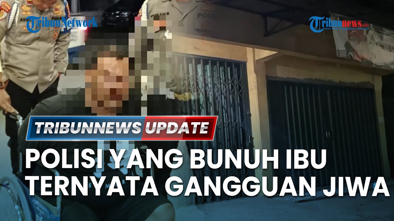 LIVE: Oknum Polisi yang Bunuh Ibu Pakai Tabung Gas Ternyata Alami ...
