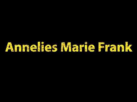How To Pronounce Annelies Marie Frank