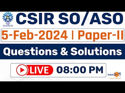 CSIR SO/ASO 2023 Exam Analysis (5 Feb 2024) II Paper - II Questions & Solutions