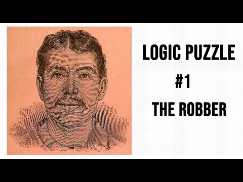Logic Puzzle 1 - The Robber