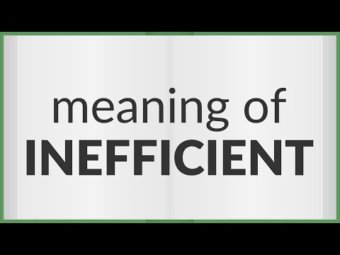 Inefficient | meaning of Inefficient