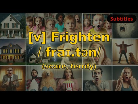 [v] Frighten meaning (scare, terrify) with 5 examples