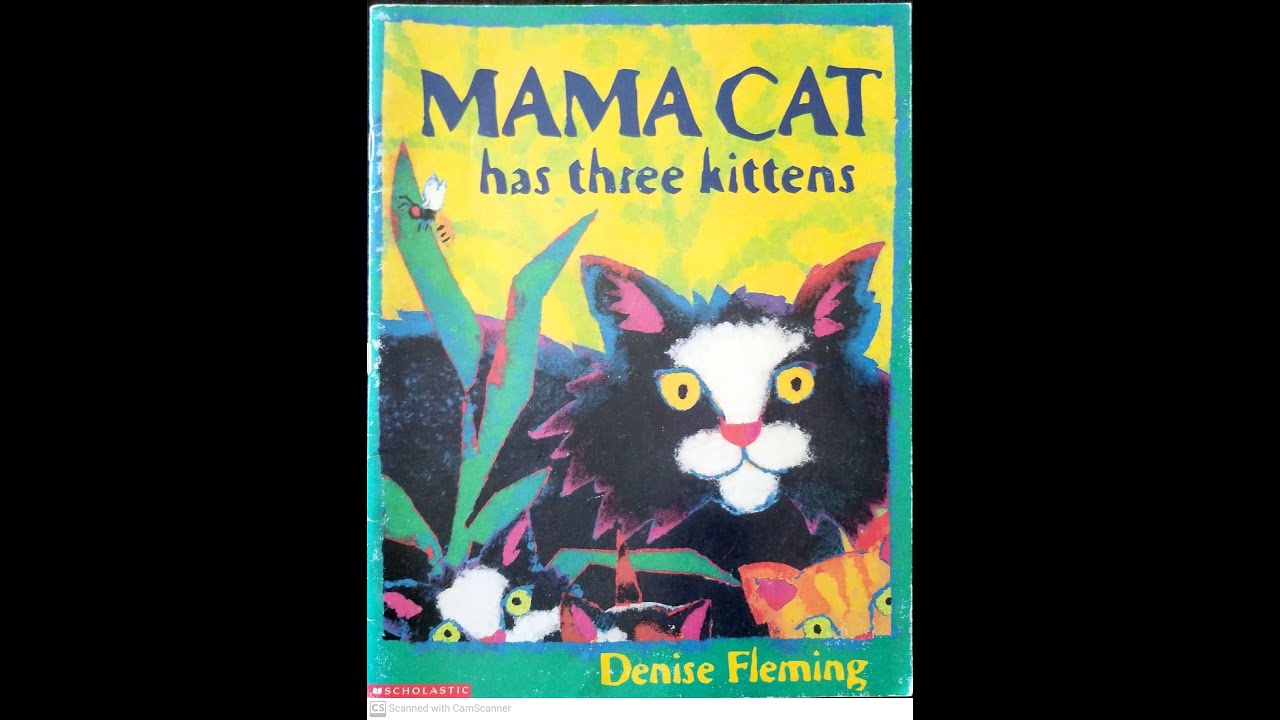 Read Aloud- Mama Cat has three kittens by Denise Fleming