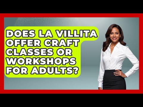 Does La Villita Offer Craft Classes or Workshops for Adults? | Everything About San Antonio