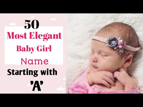 50 Most Elegant Baby Girl Name Starting with 'A'|Latest Baby Girl Name with Meaning