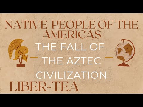 Native People of the Americas: The Fall of the Aztec Civilization