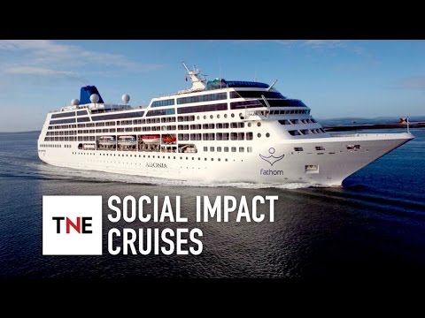 Travel widely, and ethically, with new Fathom cruises | The New Economy