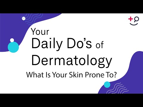 What Is Your Skin Prone To? - Daily Do's of Dermatology