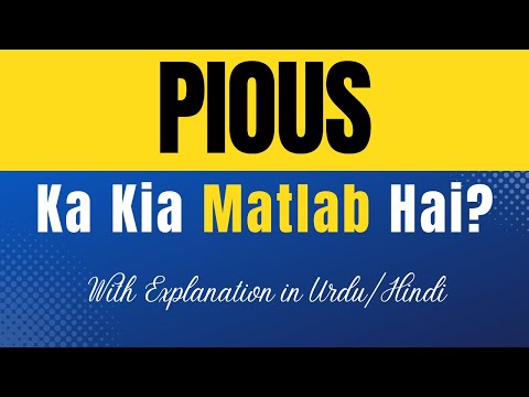 Pious Meaning in Urdu With Explanation | Pious Ka Kia Matlab Hota Hai | Urdu/Hindi