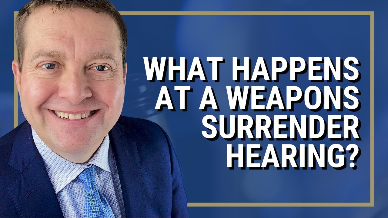 What Happens at a Weapons Surrender Hearing? | Washington State Attorney