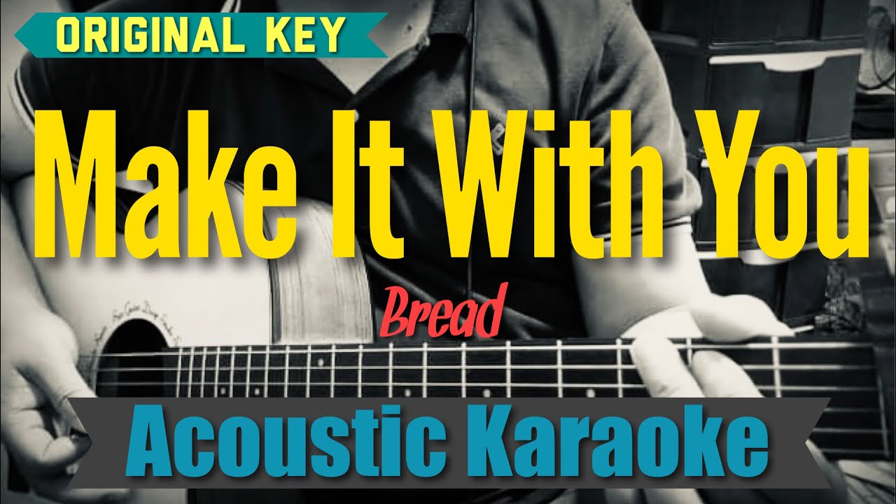 Make It With You - Bread (Acoustic Karaoke)