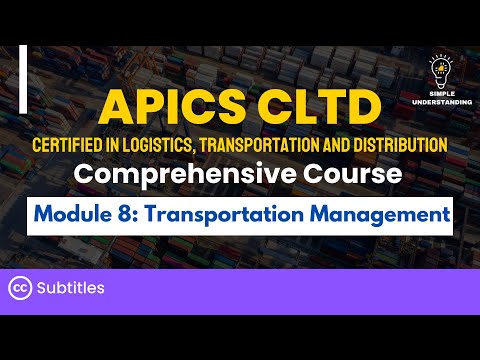 APICS CLTD Module 8 Transportation Management Full Course (180 min)