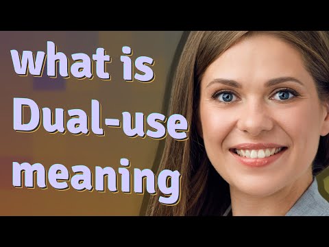 Dual-use | meaning of Dual-use
