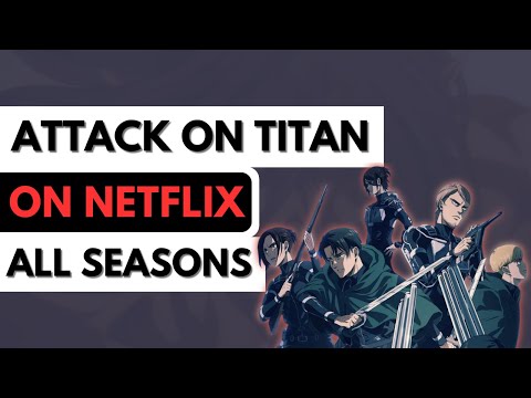 How to Watch Attack on Titan (SNK) on Netflix 📺 All Seasons ✅