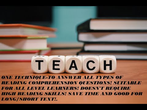 ONE TECHNIQUE-TO ANSWER ALL TYPES OF READING COMPREHENSION QUESTIONS!