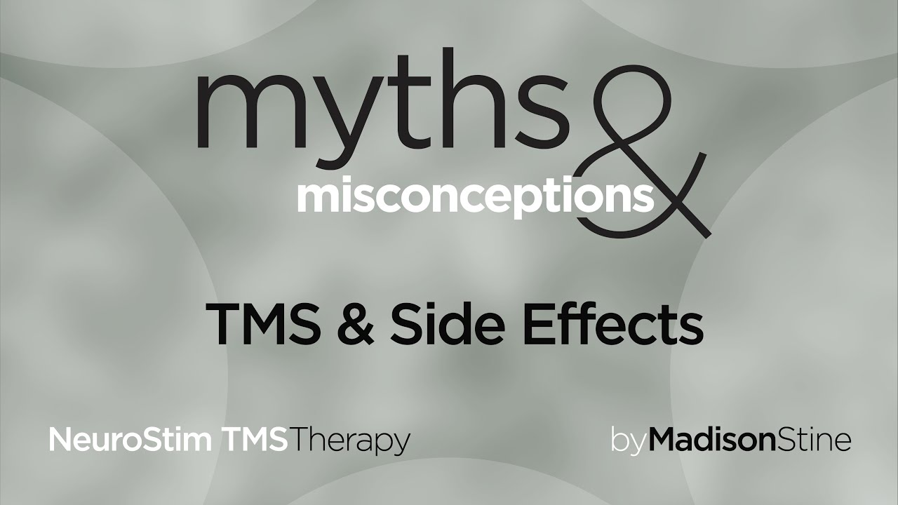 NeuroStim TMS -  TMS Therapy and Side Effects