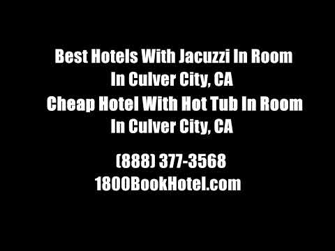 Best Hotels With Jacuzzi In Room In Culver City, CA - Cheap Hotel With Hot Tub In Room
