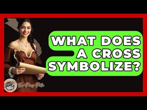 What Does A Cross Symbolize? - The Prose Path