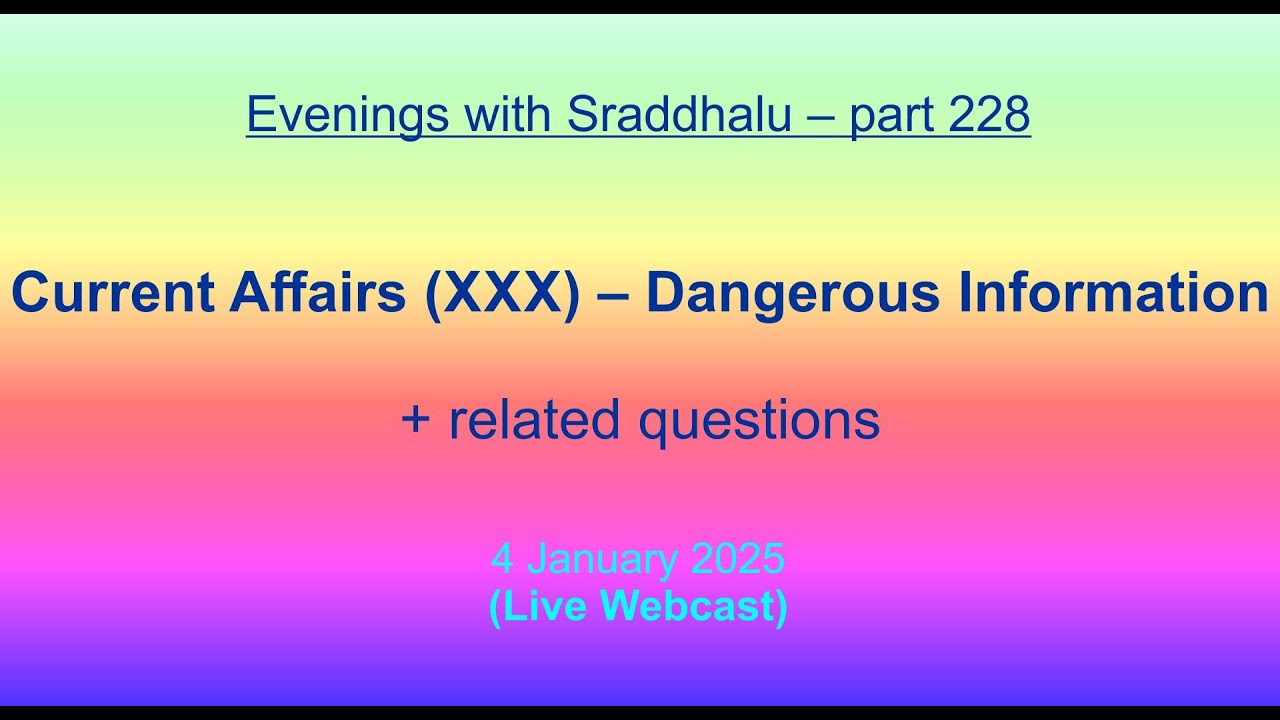 EWS #228: Current Affairs -- Dangerous Information (Evenings with Sraddhalu)