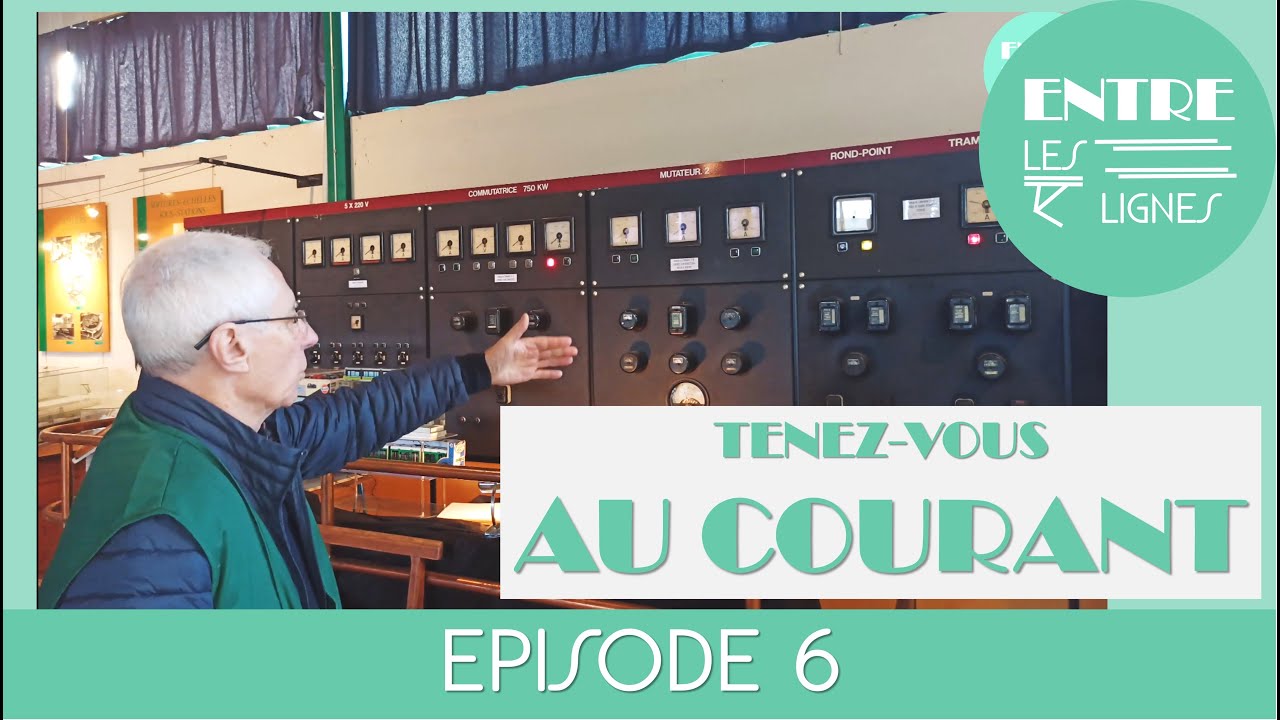 Tenez vous au courant: la sous-station électrique | Entre les Lignes - Episode 6