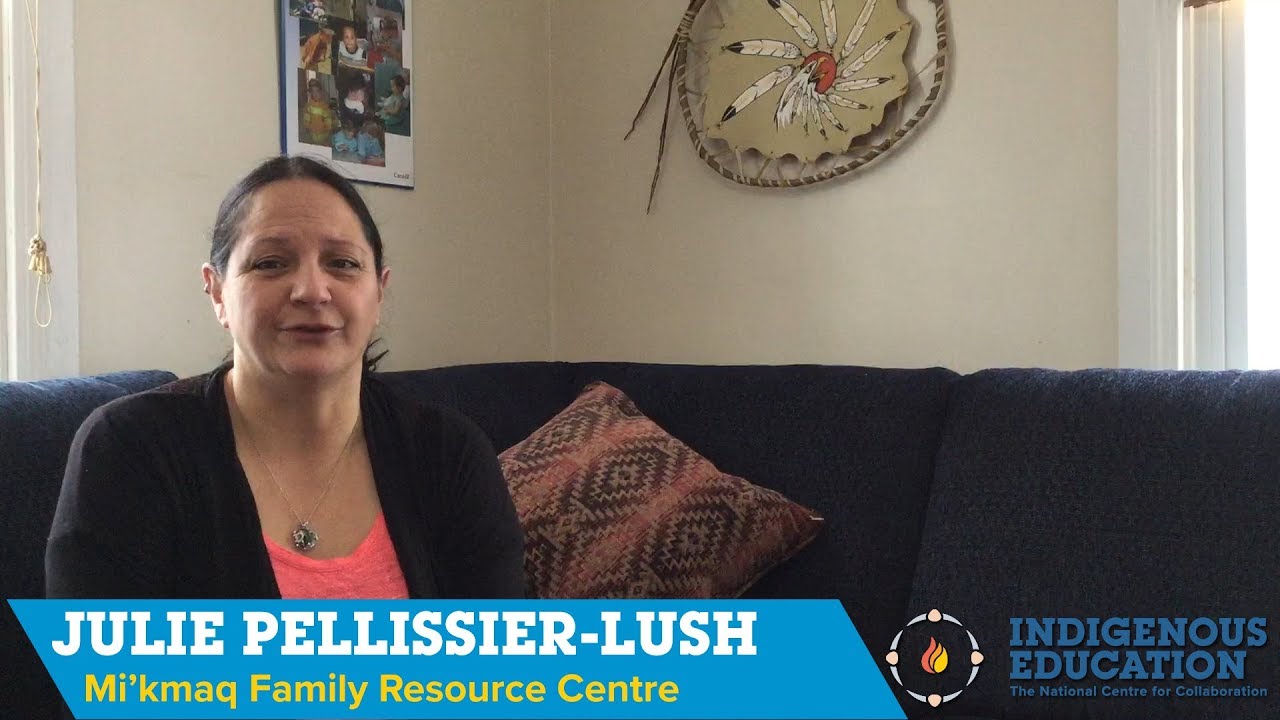 Mi'kmaq Family Resource Centre - Julie Pellissier-Lush - Program ...