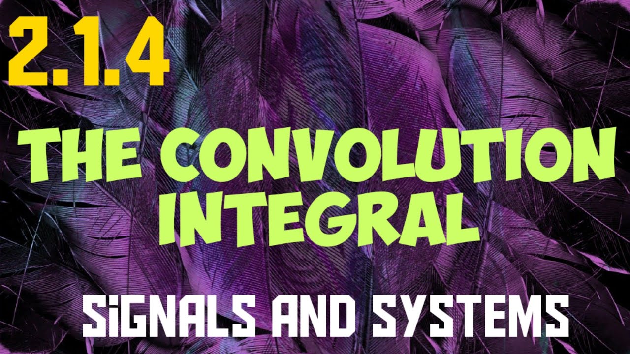 The Convolution Integral