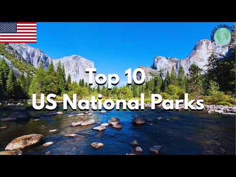 Top 10 US National Parks You Must Visit
