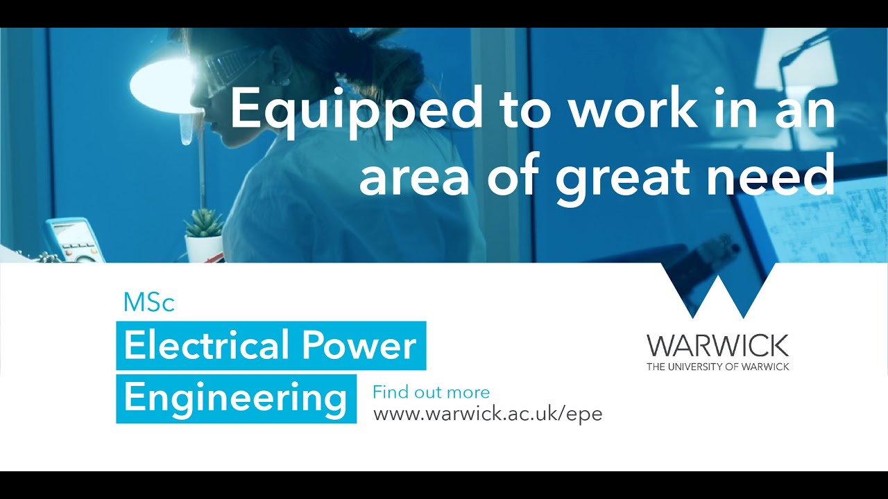 MSc Electrical Power Engineering, University of Warwick
