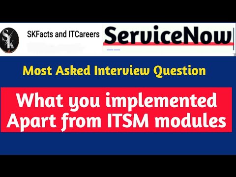 ServiceNow - What you Implemented apart from ITSM modules #servicenow #itsm #interview #skfacts
