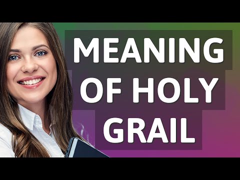 Holy grail | meaning of Holy grail
