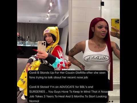 Cardi B Stands Up For Her Cousin GloRilla After Negative Comments About Her Nose Job