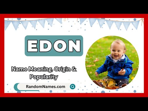 Edon - Baby Boy Name Meaning, Origin & Popularity - RandomNames.com