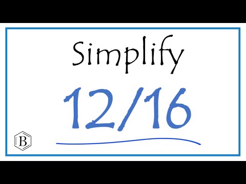 How to Simplify the Fraction 12/16