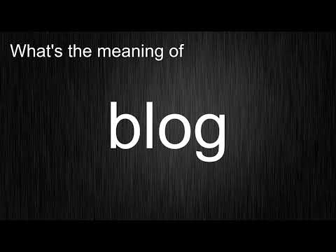 What's the meaning of "blog", How to pronounce blog?