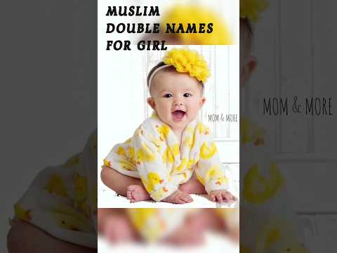 MUSLIM BABY GIRLS DOUBLE NAMES WITH MEANINGS