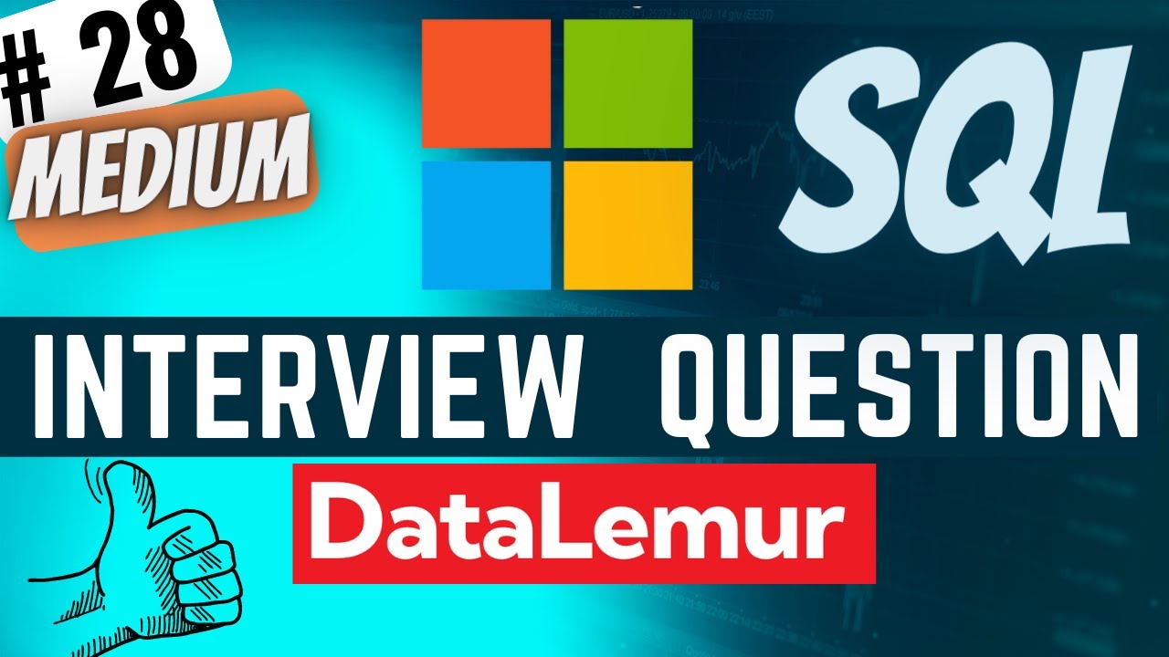 MICROSOFT Interview Question Solved - SQL | 