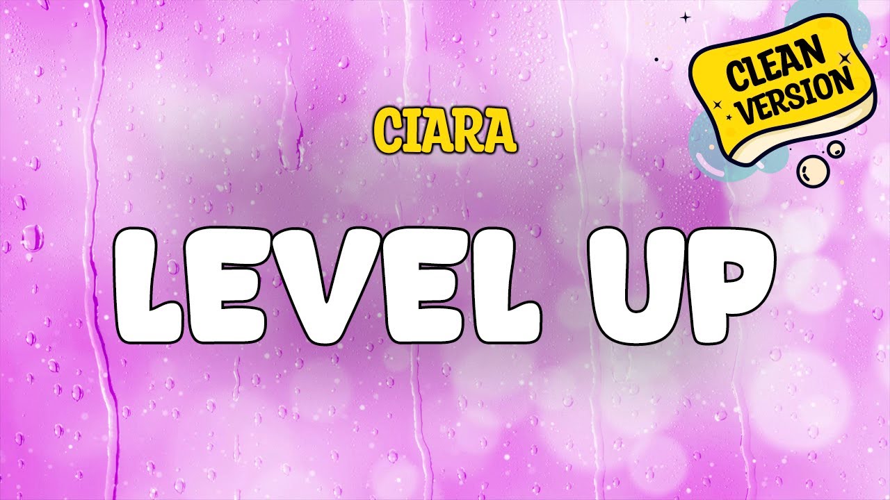 Ciara - LEVEL UP (Clean) Official Lyrics