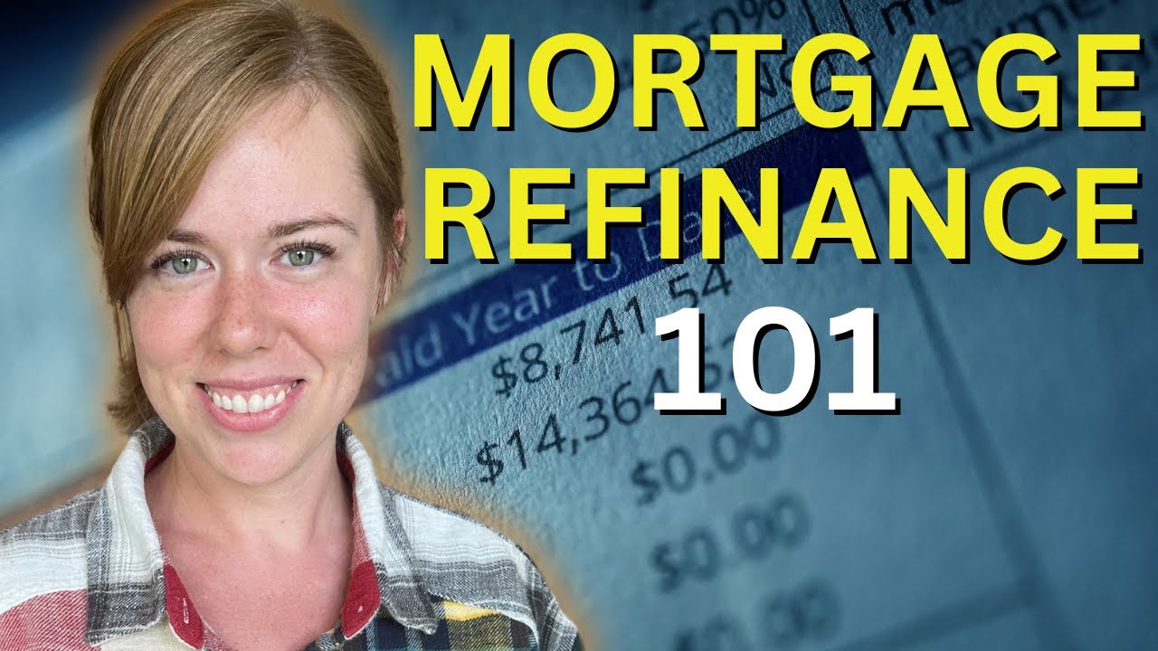 Mortgage Refinance Explained- Refinance 101 (2025)