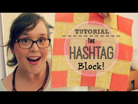 TUTORIAL: The Hashtag Block! – 3and3quarters