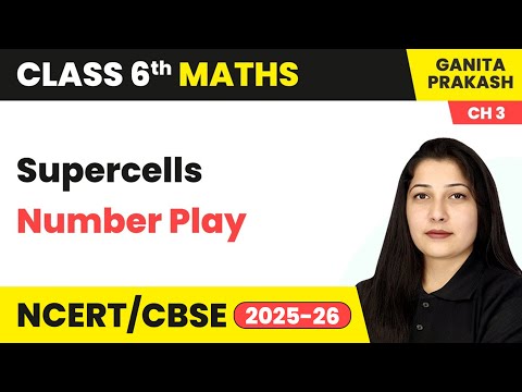 Supercells - Number Play | Class 6 Maths - Ganita Prakash Chapter 3 | CBSE 2024-25