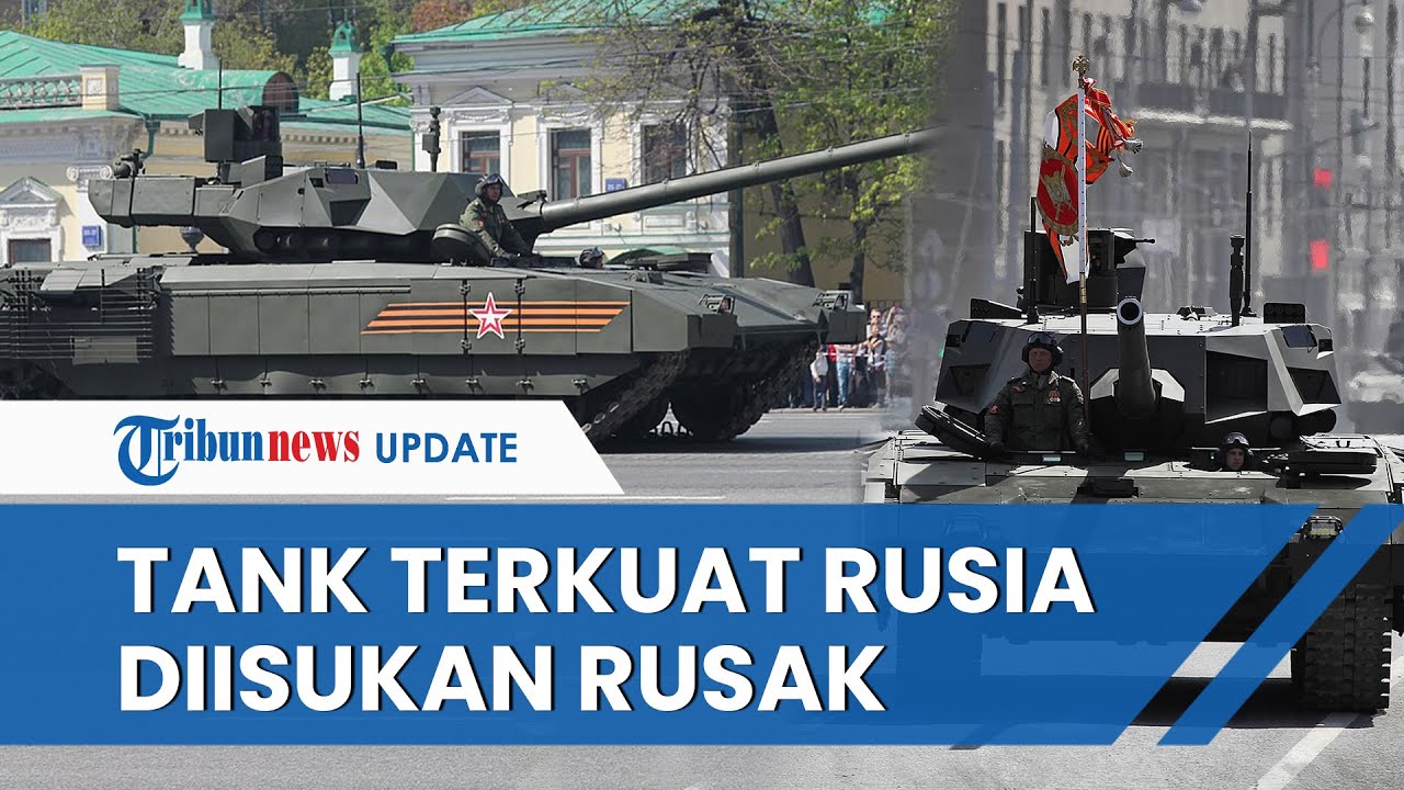 Profil T-14 Armata, Tank Terkuat Rusia dalam 1 Dekade Terakhir, Diisukan Rusak oleh Intel ...