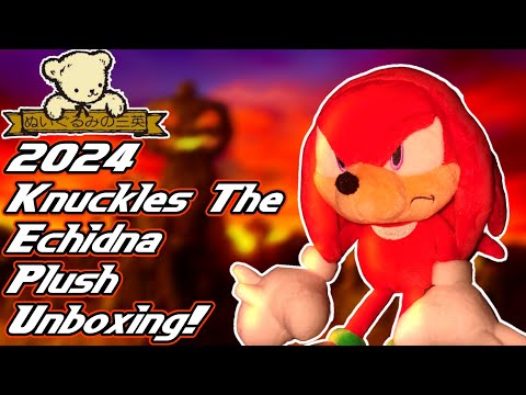 Sanei 2024 Knuckles Plush Unboxing!