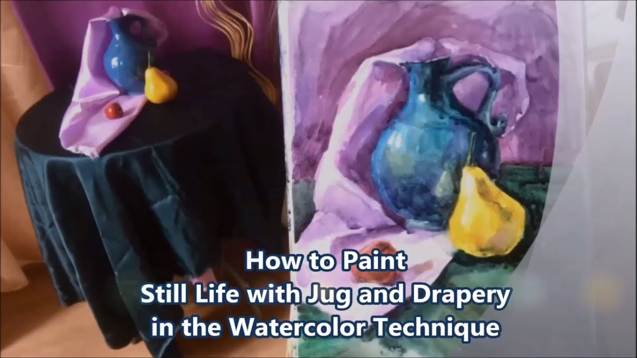 Art Painting Free Video Lesson - How to Paint a Still Life - Jug and Fruits in Watercolor Painting