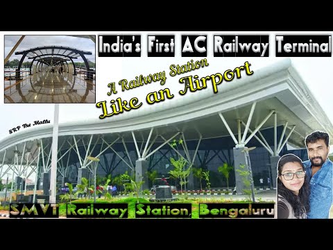 SMVT |SMVB |BENGALURU RAILWAY STATION | BAIYYAPPANAHALLI | India's 1st AC Railway Terminal-Bangalore